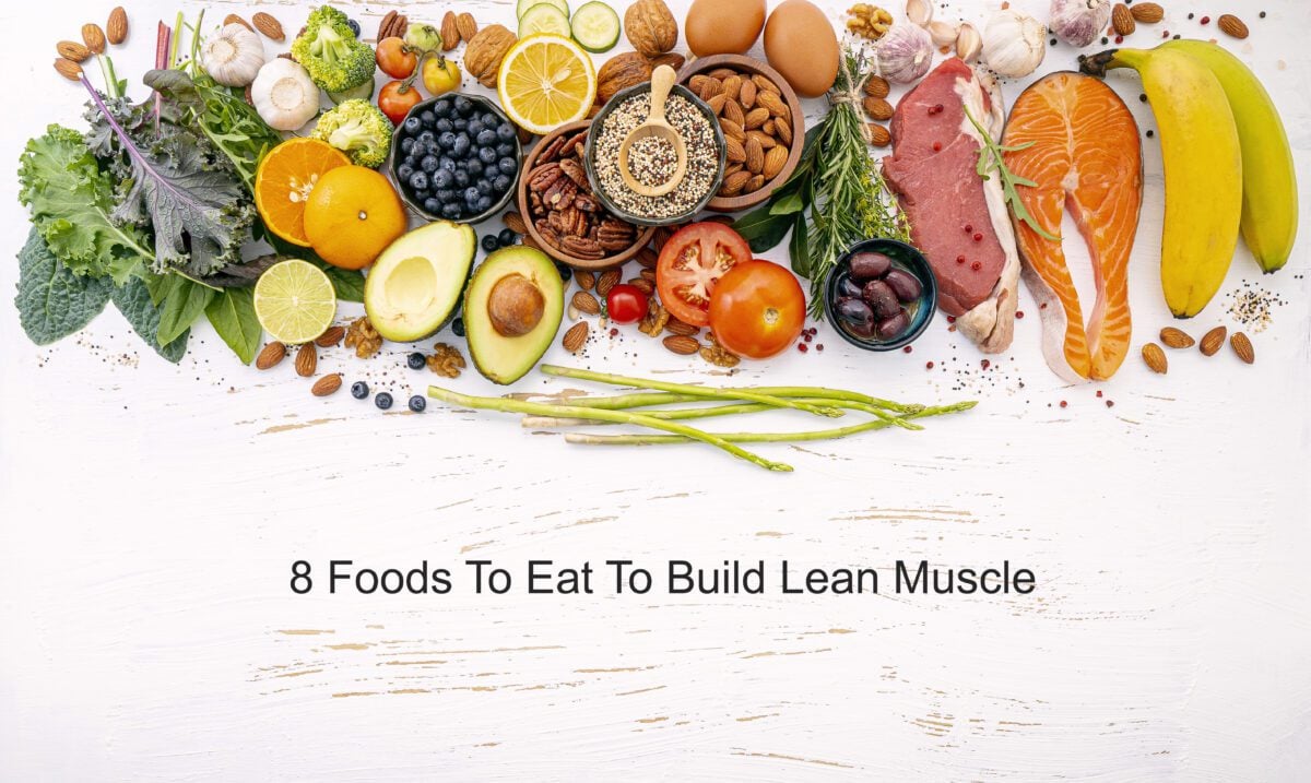 8 Foods to Eat to Build Lean Muscle - Onondaga Physical Therapy
